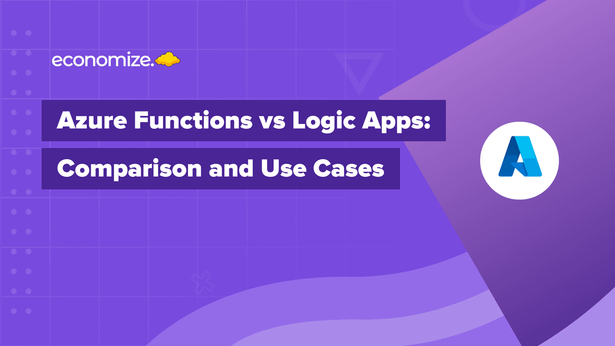 Azure Functions vs Logic Apps: Comparison and Use Cases