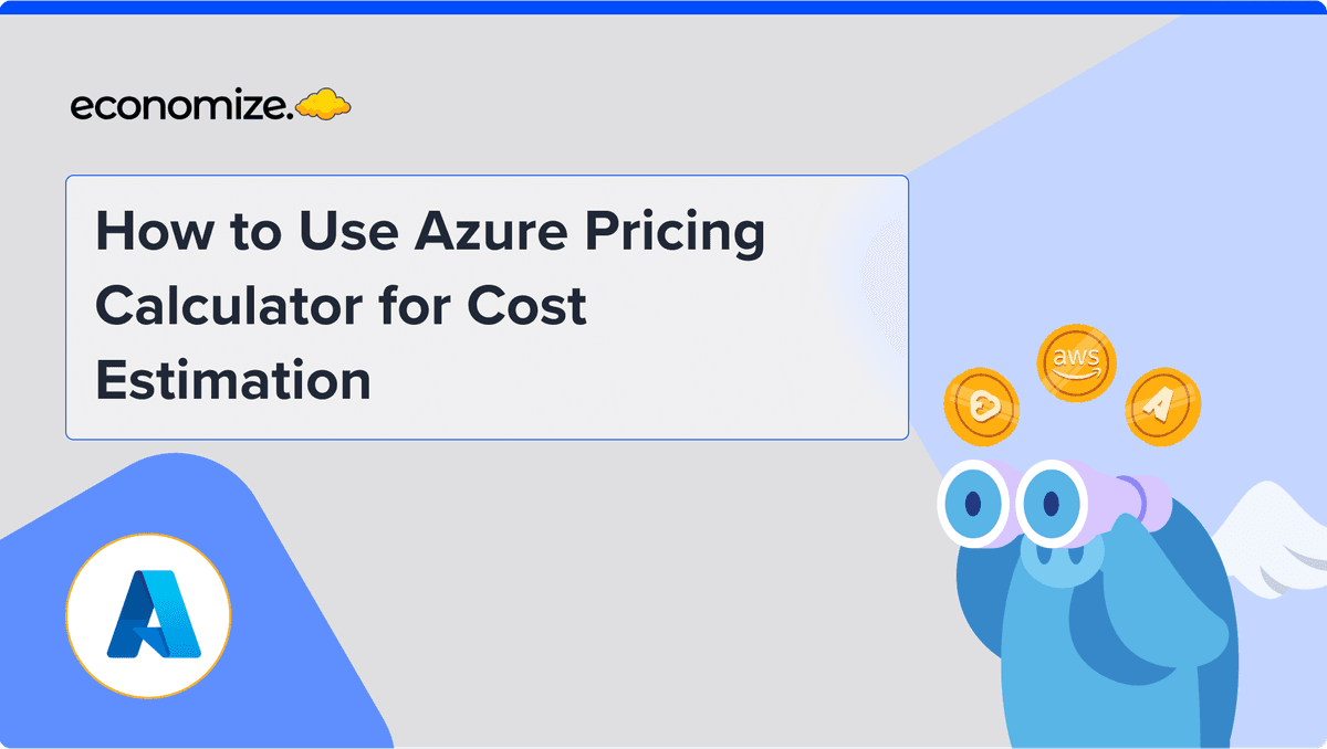 How to Use Azure Pricing Calculator for Cost Estimation