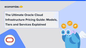 The Ultimate Oracle Cloud Infrastructure Pricing Guide: Models, Tiers ...